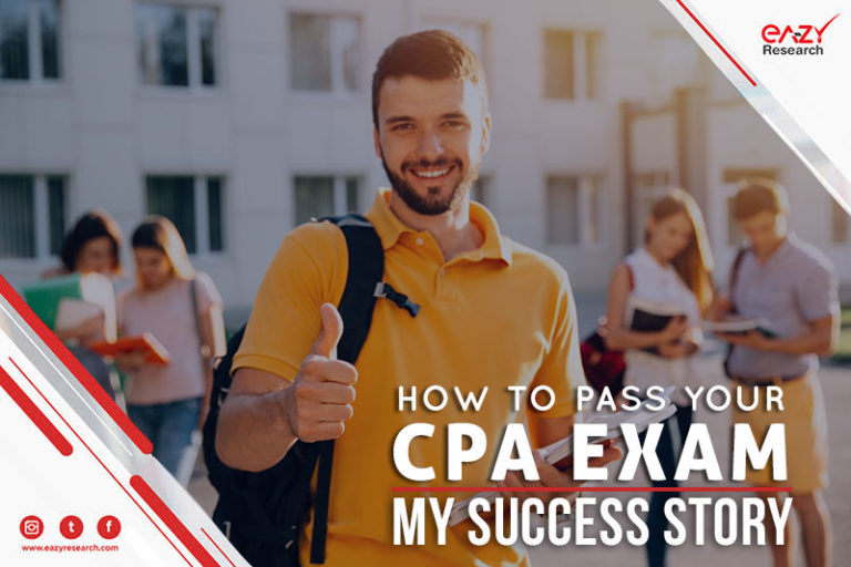 How to Pass Your CPA Exam | My Success Story – Eazyresearch.com
